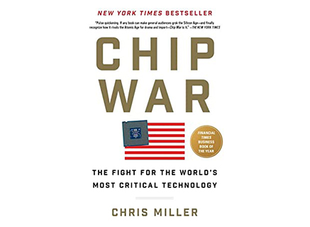 Chip War: The Fight for the World’s Most Critical Technology by Chris Miller | Generation ...